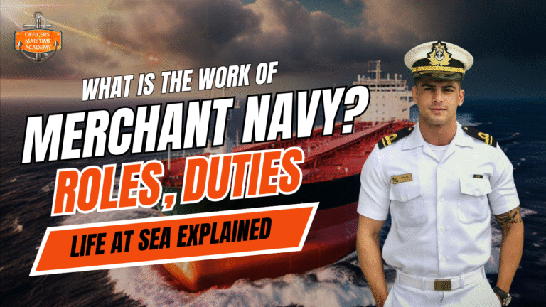 What is the Work of Merchant Navy? Roles, Duties & Life at Sea ...